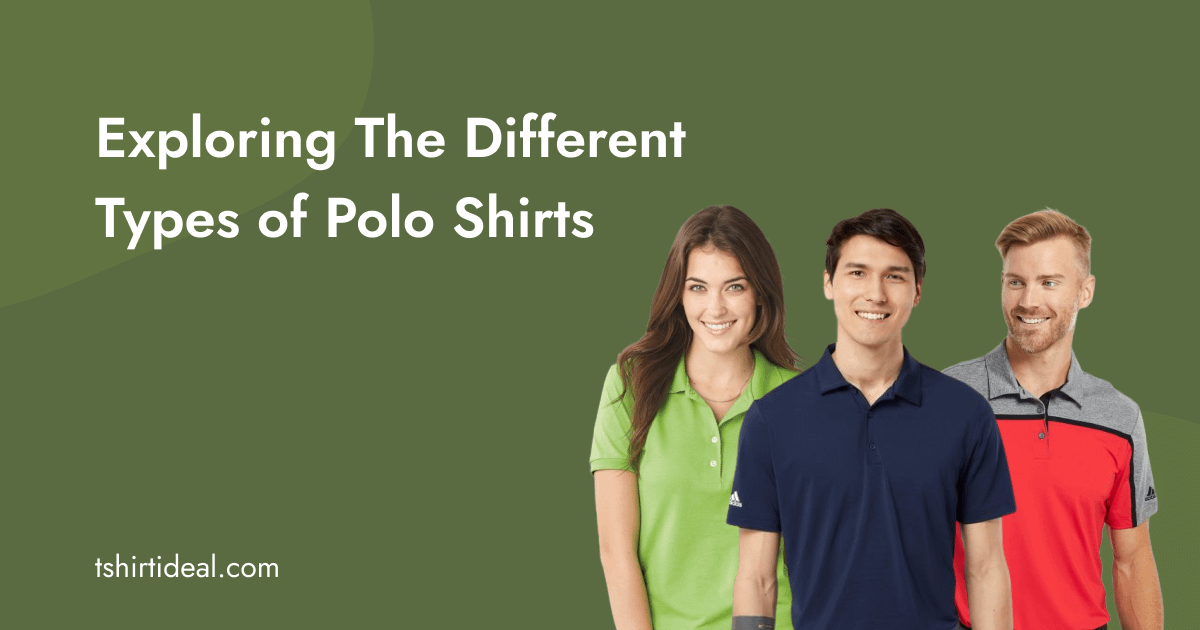 Types of Polo Shirts: A Style Guide for All Seasons